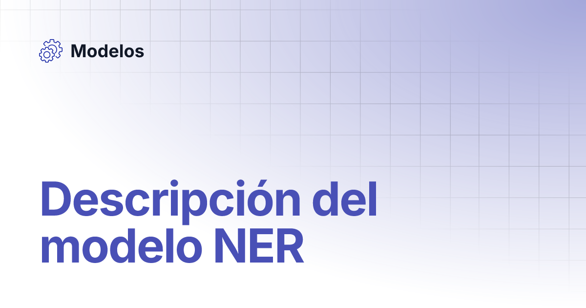 Descripción del modelo NER | Modelos